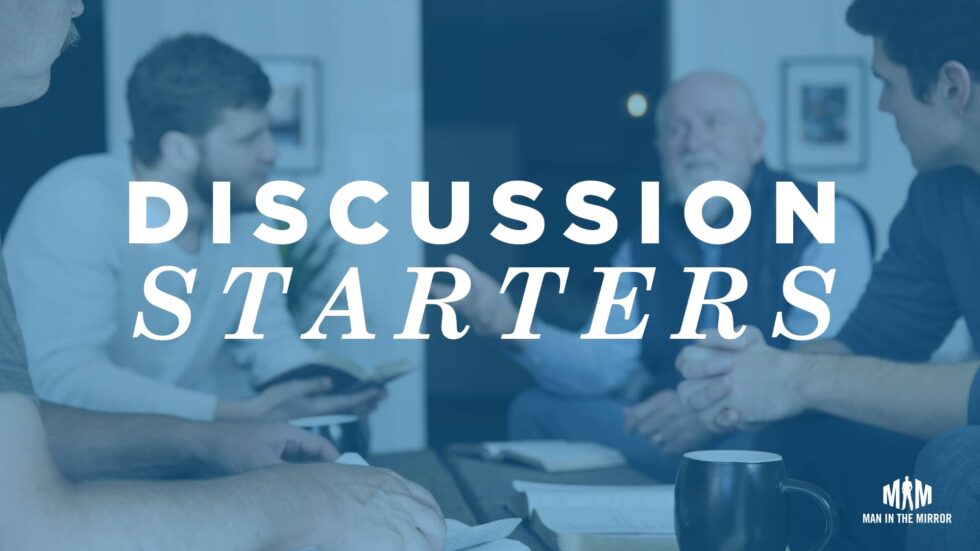 10 Discussion Starters for Your Men's Ministry - Man in the Mirror