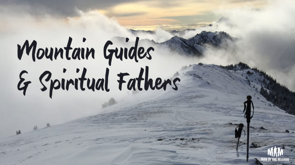 Mountain Guides and Spiritual Fathers - Man in the Mirror