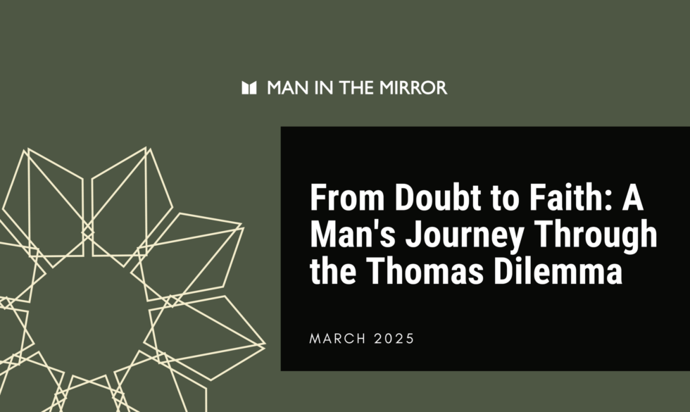 From Doubt to Faith: A Man's Journey Through the Thomas Dilemma - Man ...