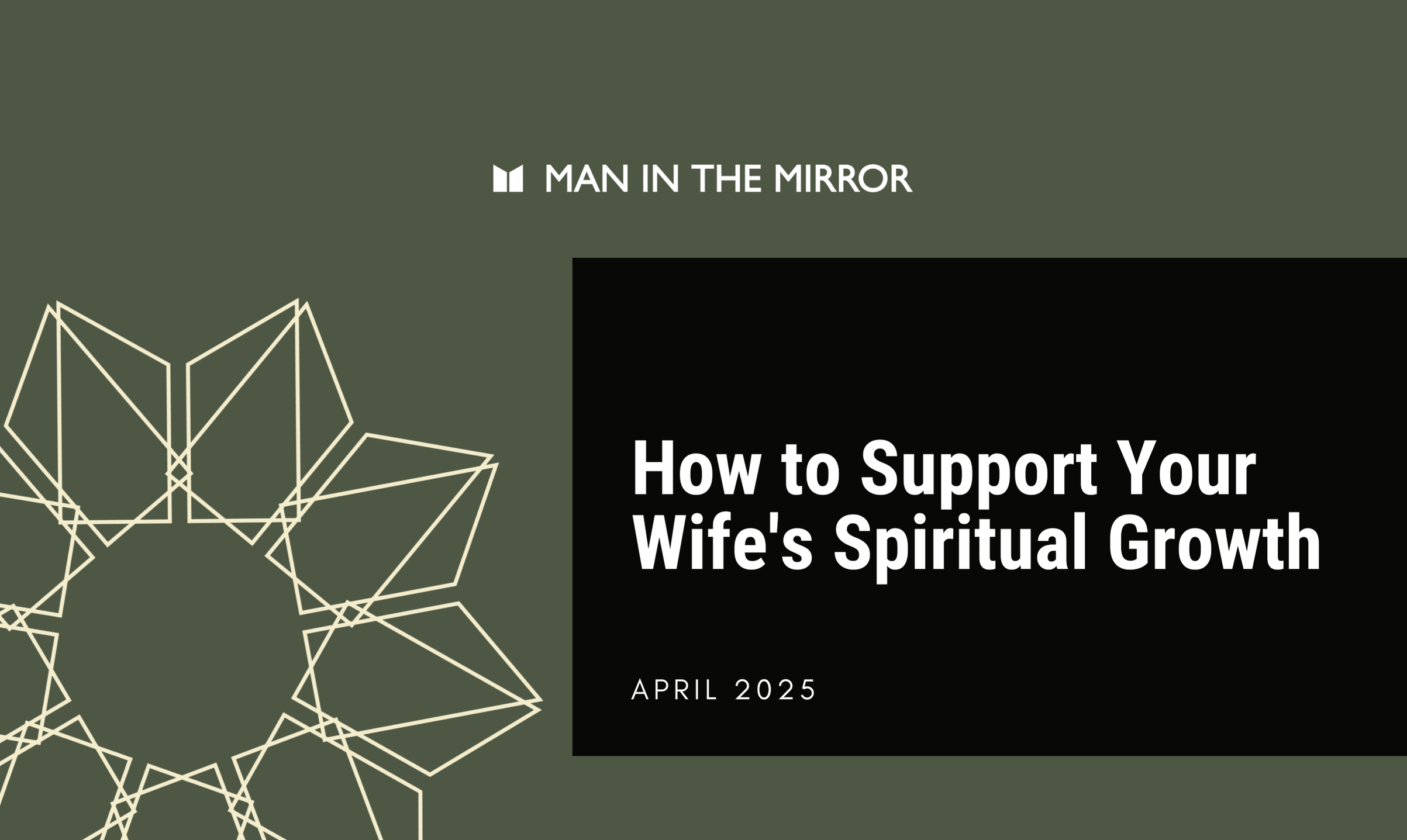 How to Support Your Wife's Spiritual Growth - Man in the Mirror