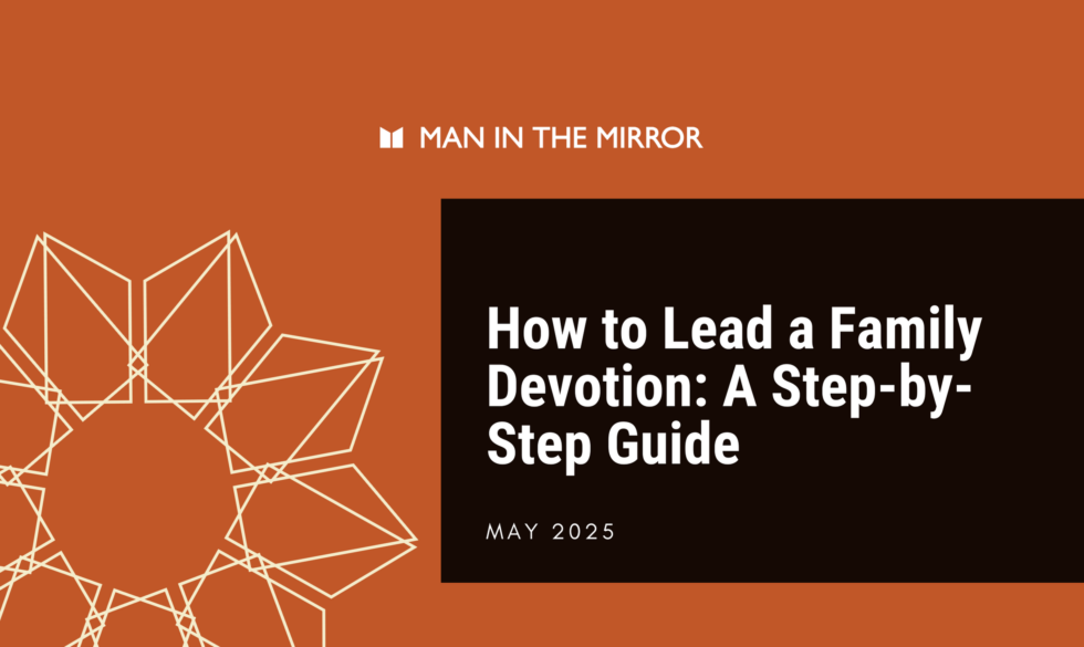 How to Lead a Family Devotion: A Step-by-Step Guide - Man in the Mirror